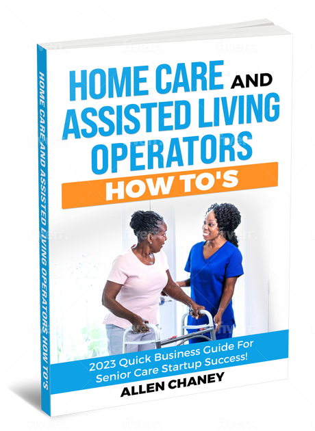 New Home Care & Assisted Living Operators How To’s – Allen Chaney ...